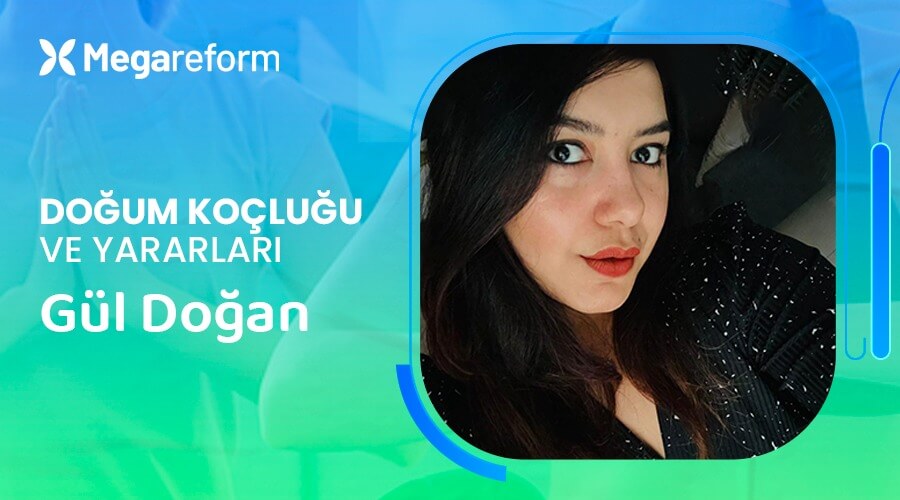 Doğum Koçluğu ve Yararları - Gül Doğan - Megareform